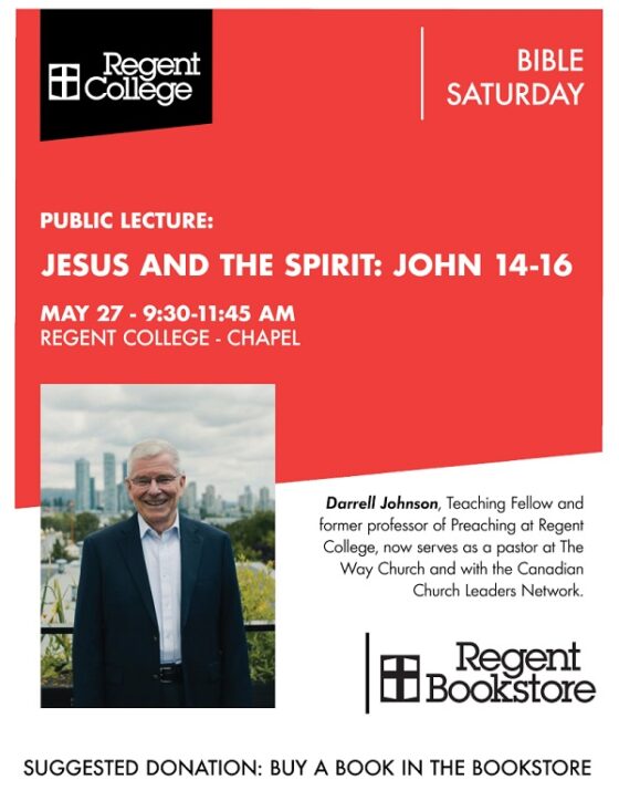 Bible Saturday: Darrell Johnson – Jesus and the Spirit: John 14 - 16 ...